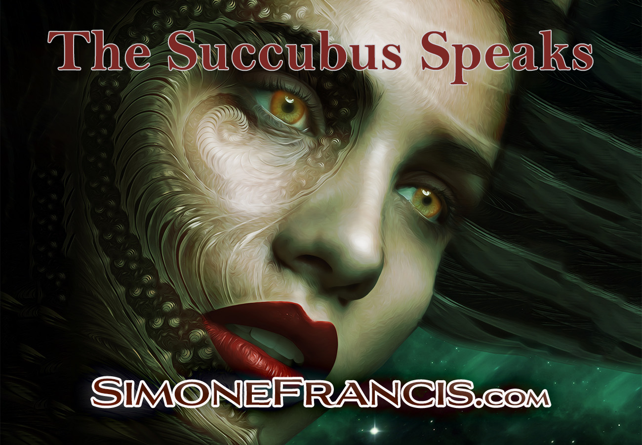 The Succubus Speaks - Simone Francis